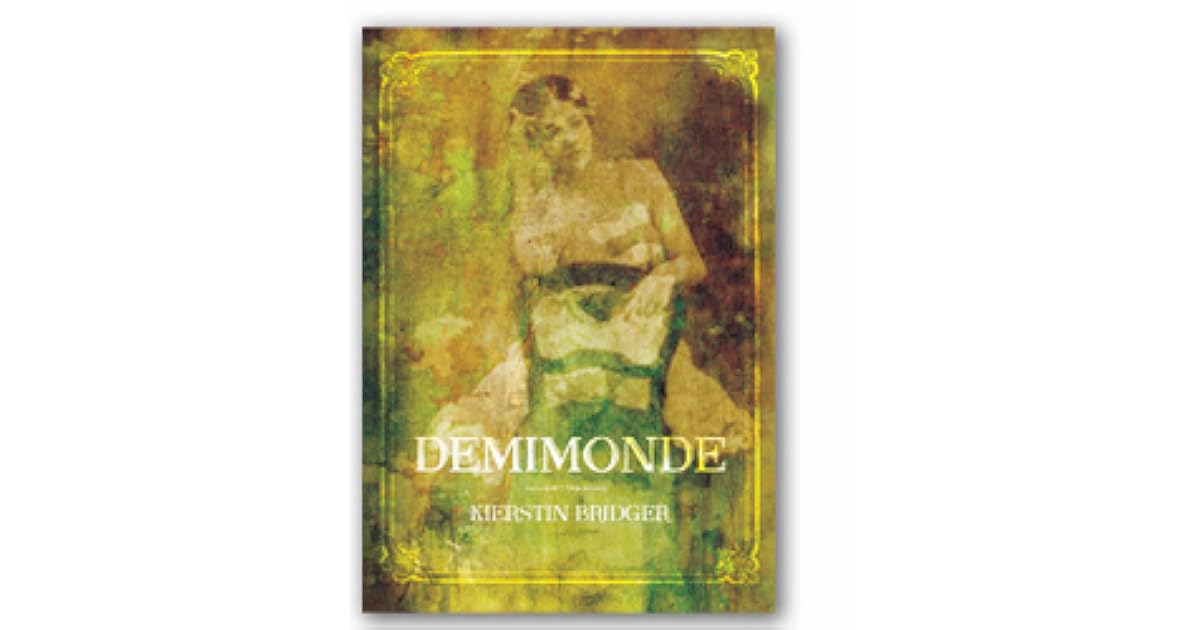 Demimonde by Kierstin Bridger