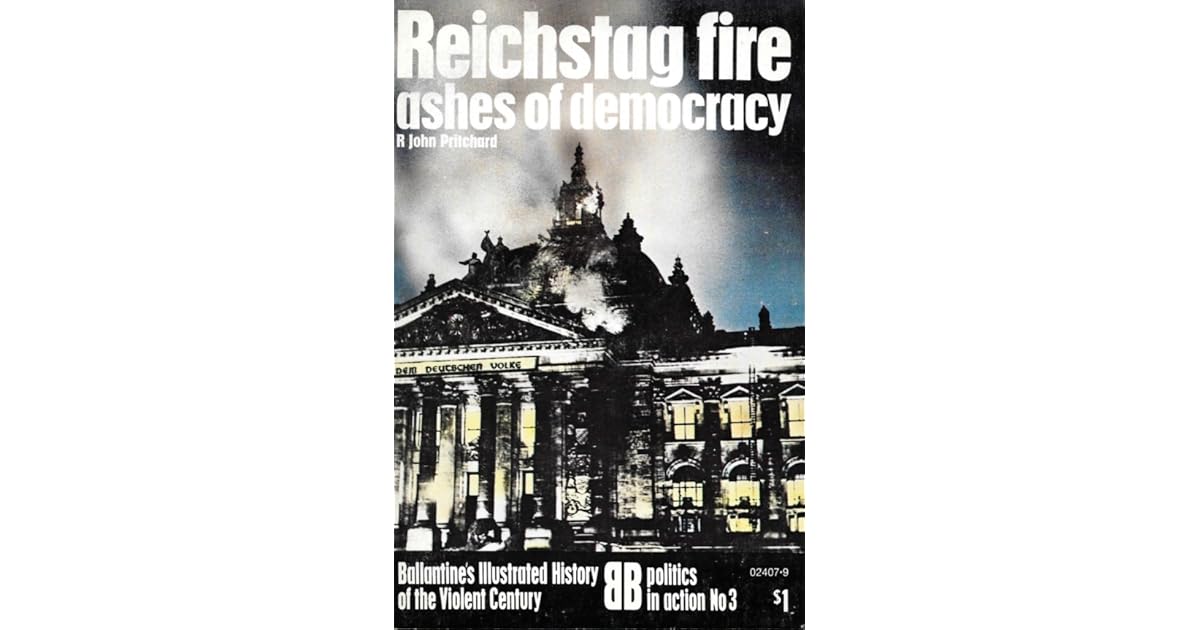 Reichstag Fire: Ashes of Democracy by R. John Pritchard