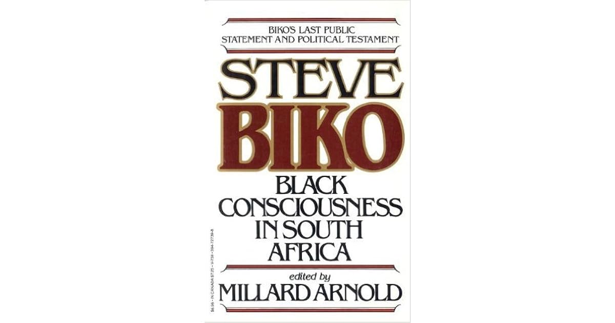 The Testimony Of Steve Biko: Black Consciousness in South Africa by ...