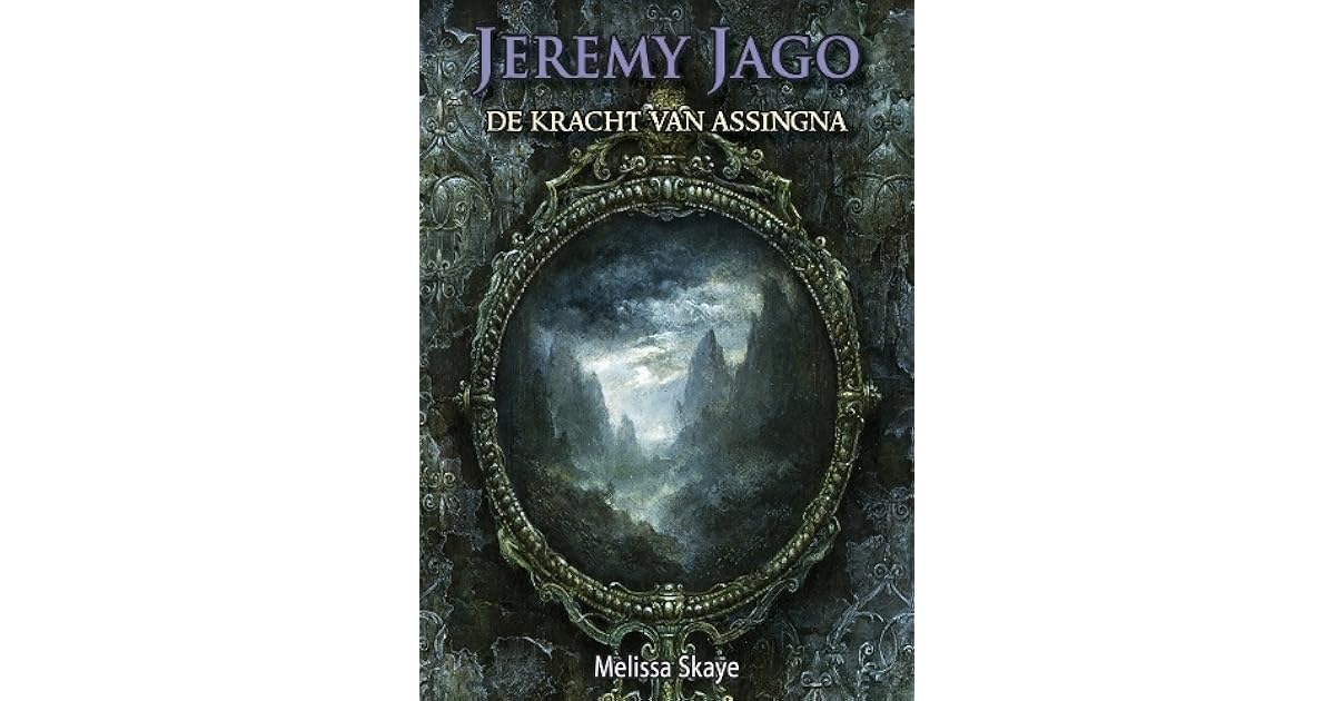 De kracht van Assingna (Jeremy Jago #2) by Melissa Skaye