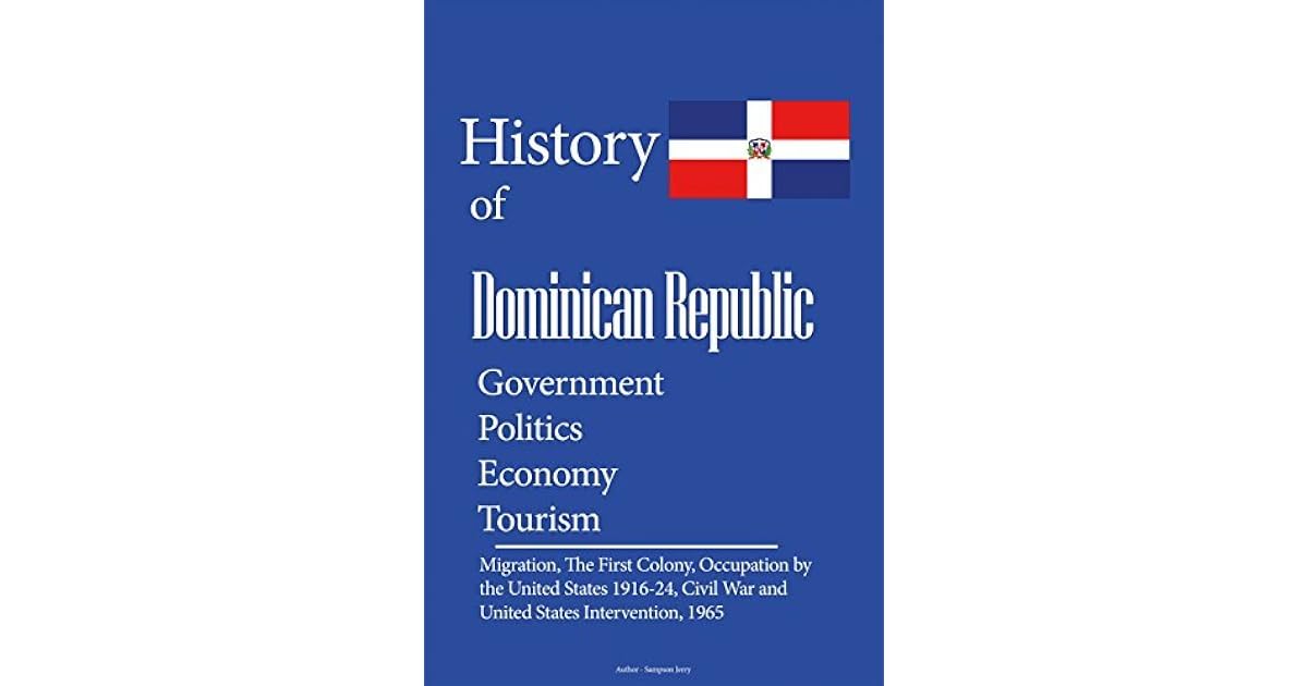 History and Culture of Dominican Republic, Government, Politics Economy ...