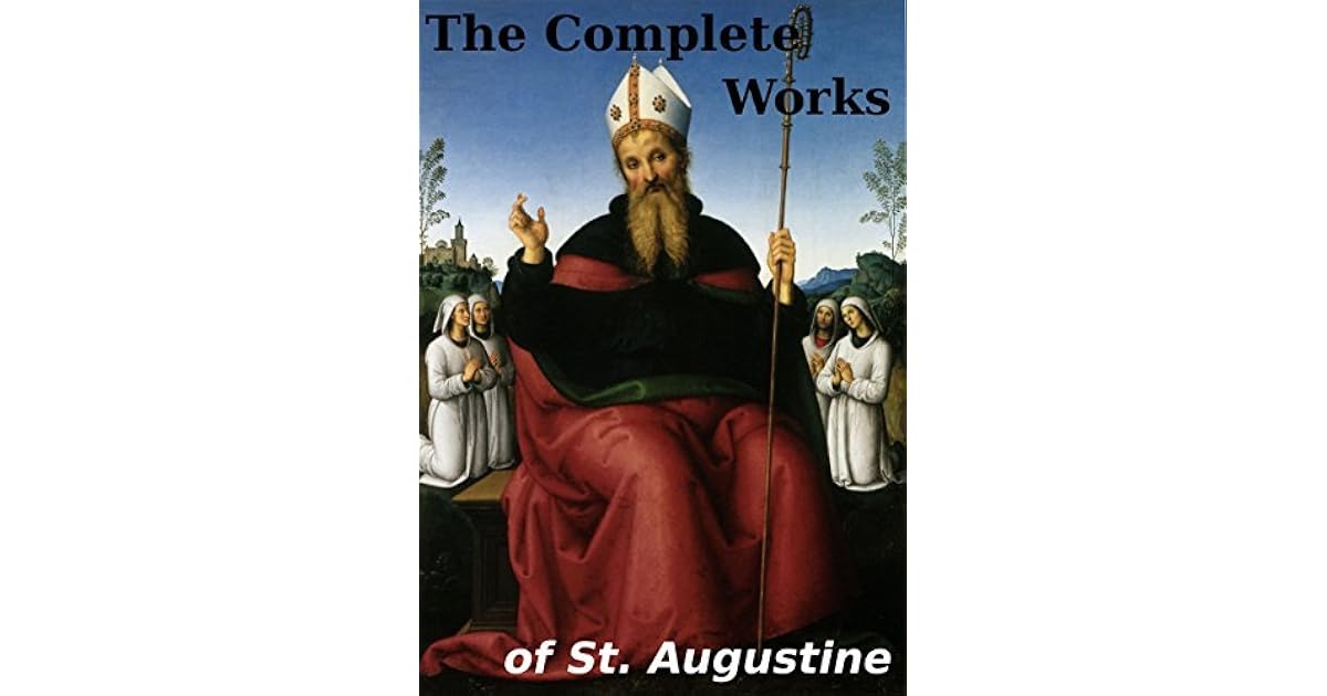 The Complete Works of Augustine (48 Books) by Augustine of Hippo