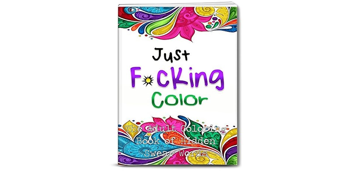 Just F*cking Color: The Adult Book of Hidden Swear Words, Curse Words ...