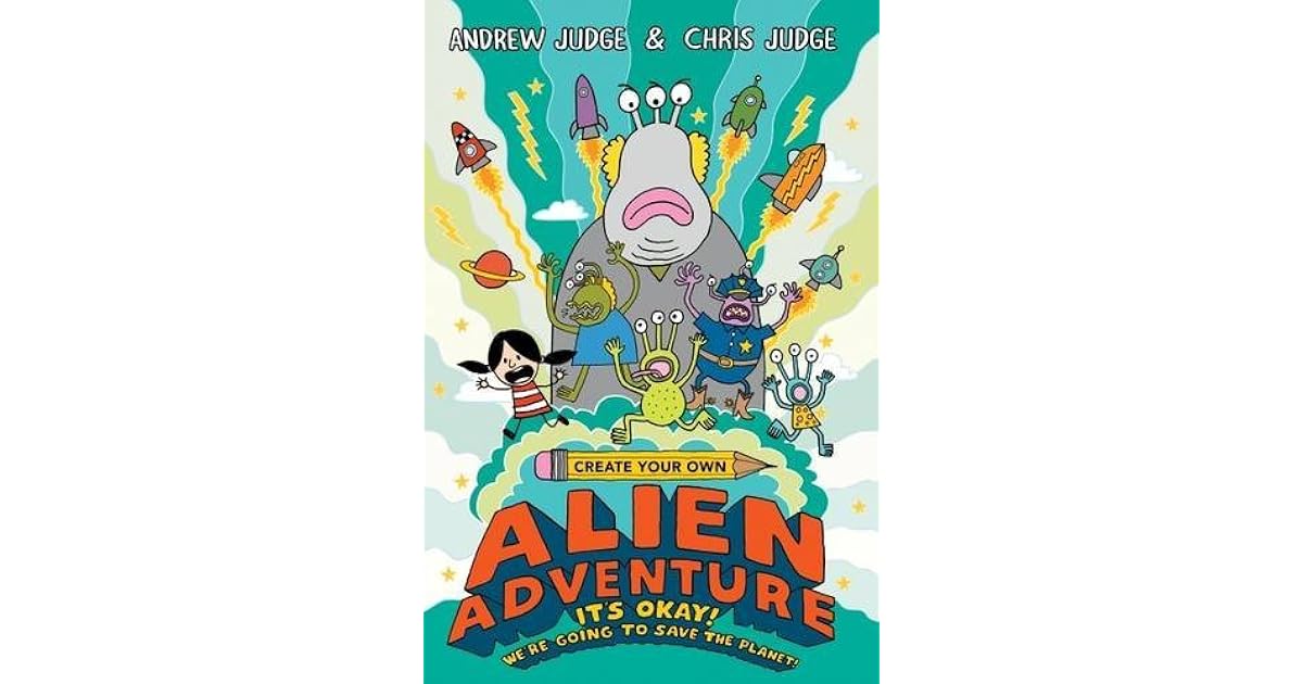 Create Your Own Alien Adventure by Chris Judge