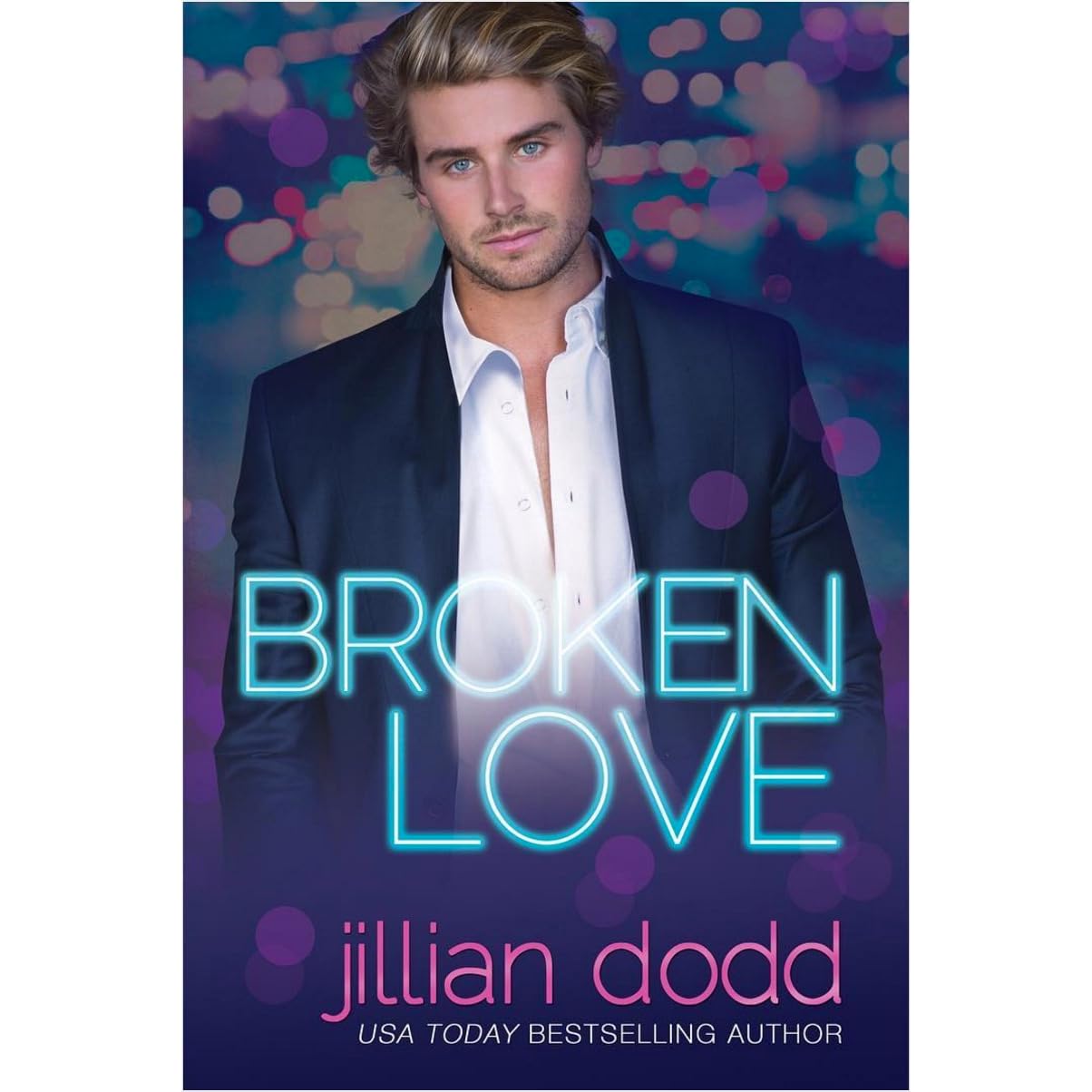Broken Love (Love, #2) by Jillian Dodd — Reviews, Discussion, Bookclubs ...