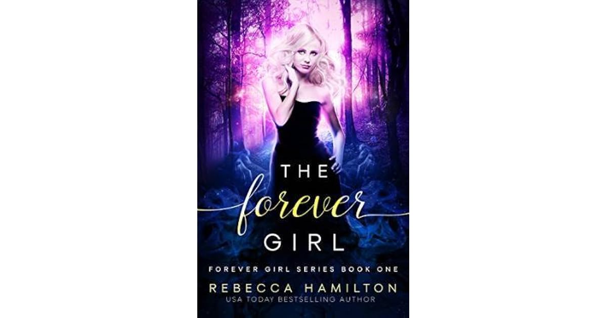 The Forever Girl (The Forever Girl #1) by Rebecca Hamilton