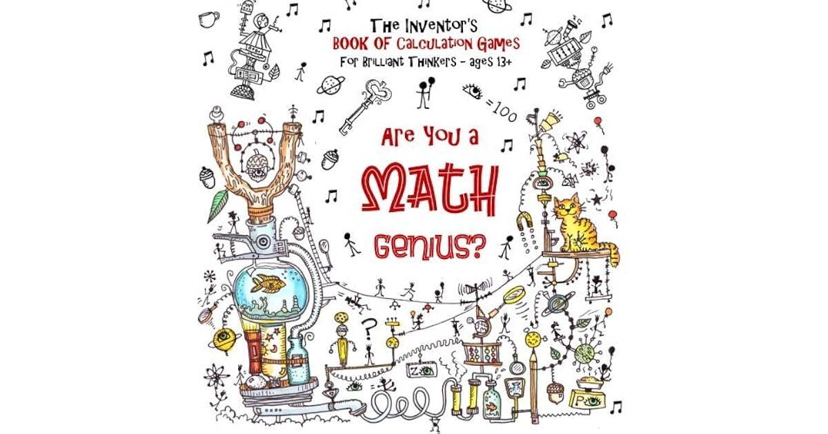 Are You a Math Genius? The Inventor's Book of Calculation Games - For ...