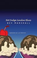 Hot Fudge Sundae Blues by Bev Marshall