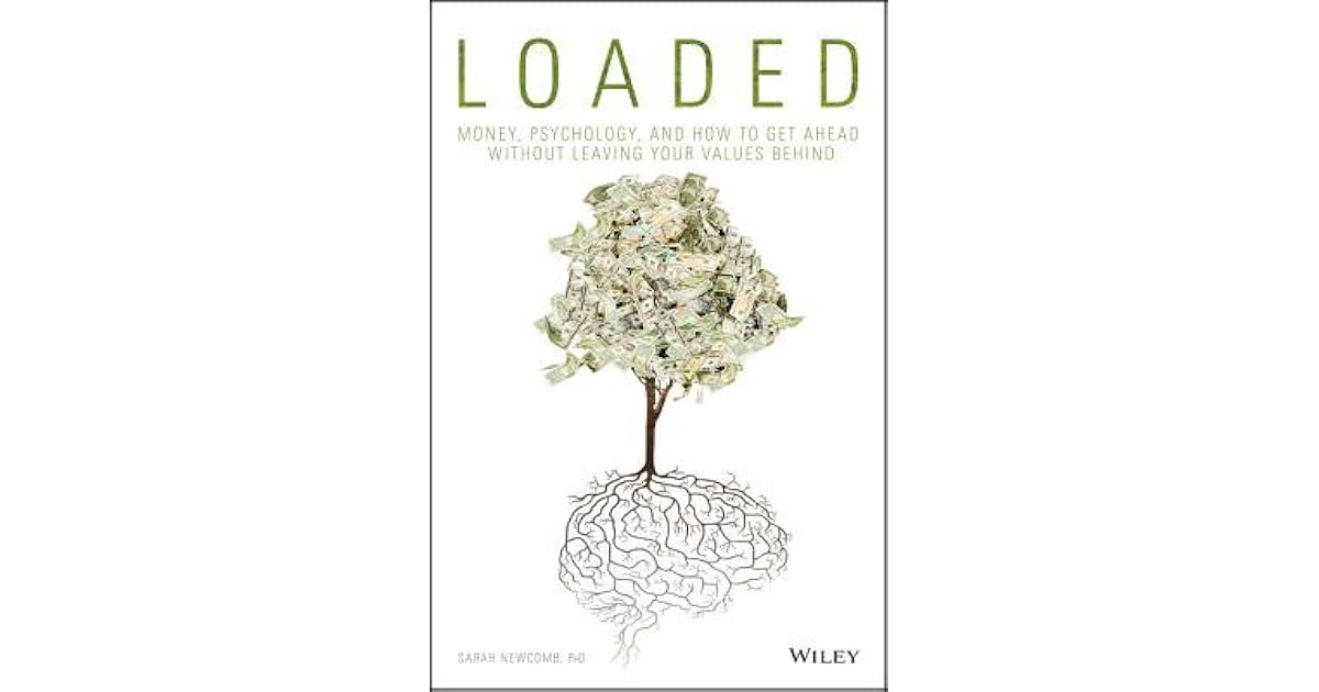 LOADED: Money, psychology, and how to get ahead without leaving your ...