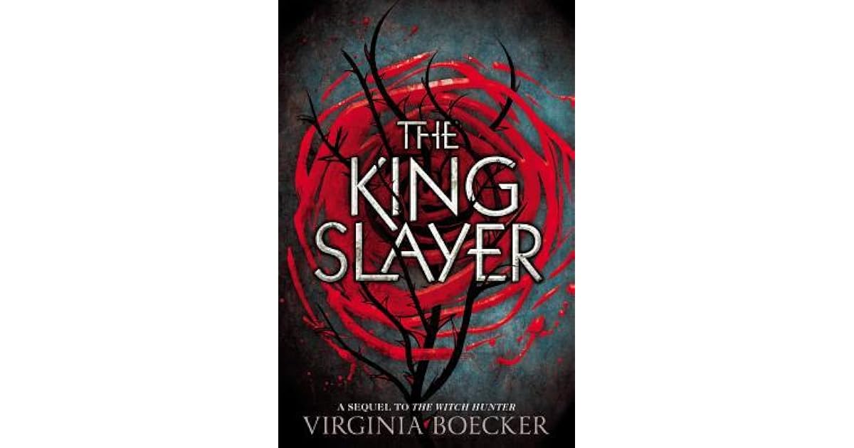 The King Slayer (The Witch Hunter, #2) by Virginia Boecker