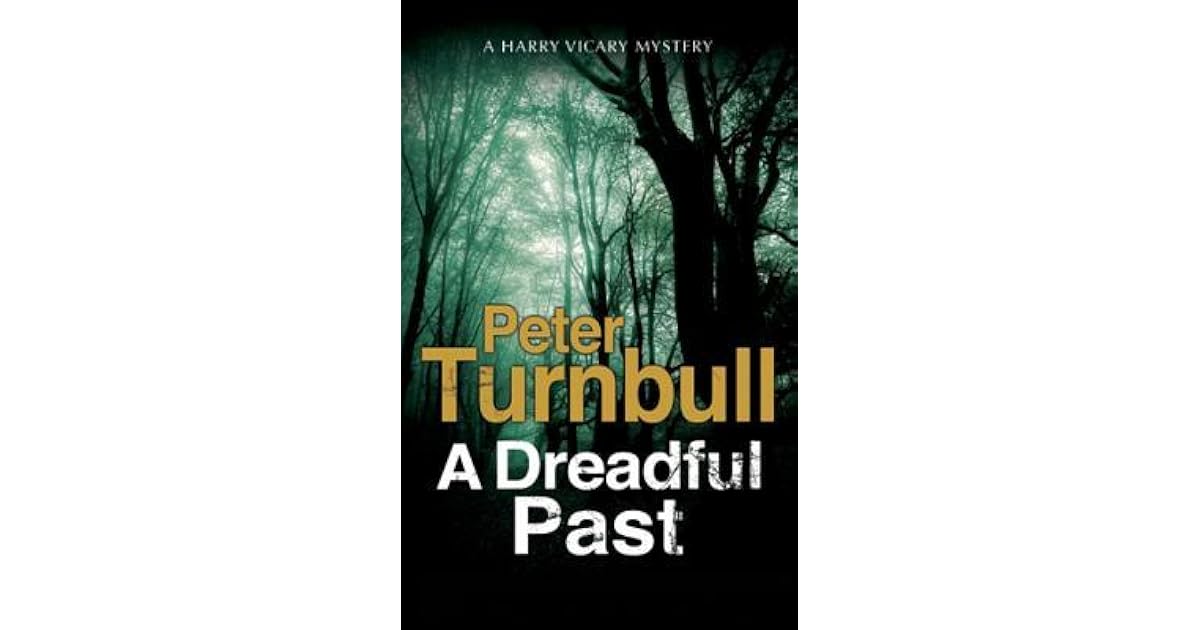 A Dreadful Past (Hennessey and Yellich #24) by Peter Turnbull