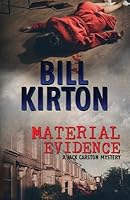 Material Evidence: (A Jack Carston Mystery #1) by Bill Kirton