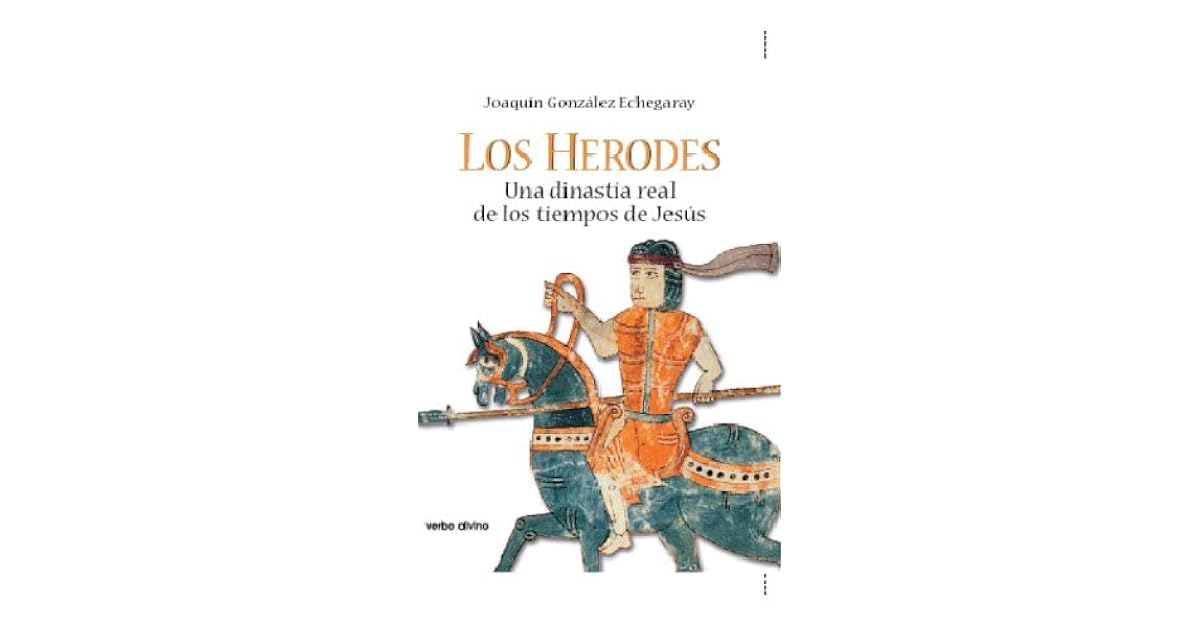 Los Herodes. Una dinastía real de los tiempos de Jesús by Joaquin ...
