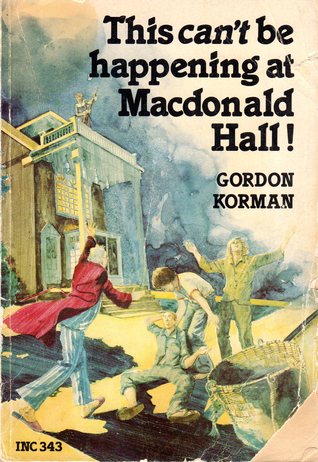 This Can't Be Happening at MacDonald Hall! by Gordon Korman