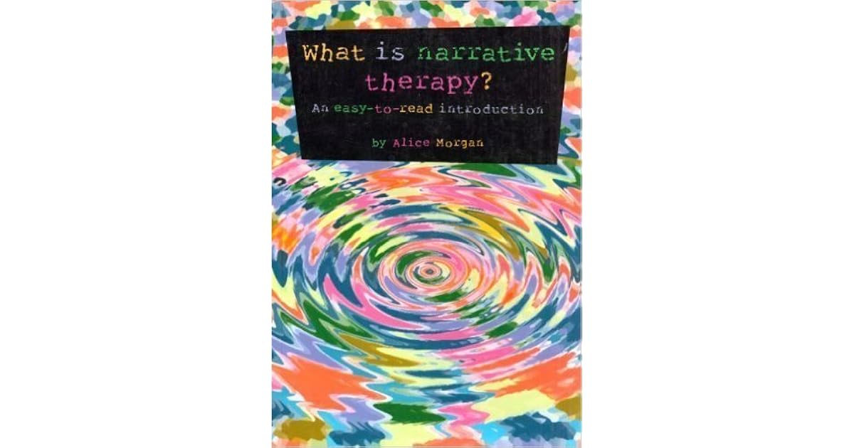 What Is Narrative Therapy An Easy To Read Introduction By Alice Morgan 