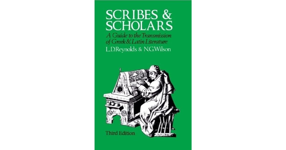 Scribes and Scholars: A Guide to the Transmission of Greek and Latin ...