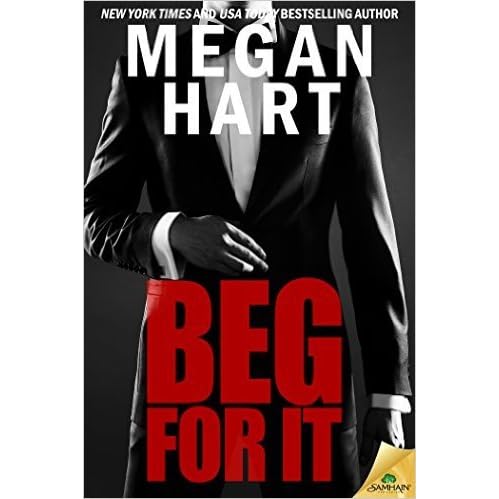 Beg for It by Megan Hart — Reviews, Discussion, Bookclubs, Lists
