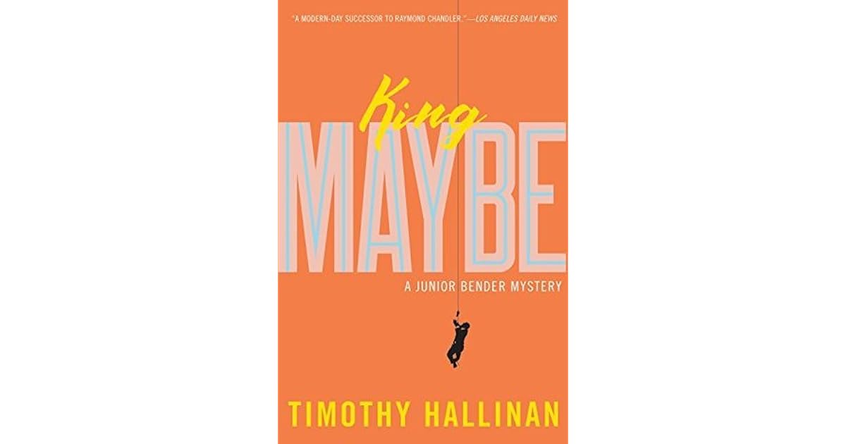King Maybe (Junior Bender, #5) by Timothy Hallinan
