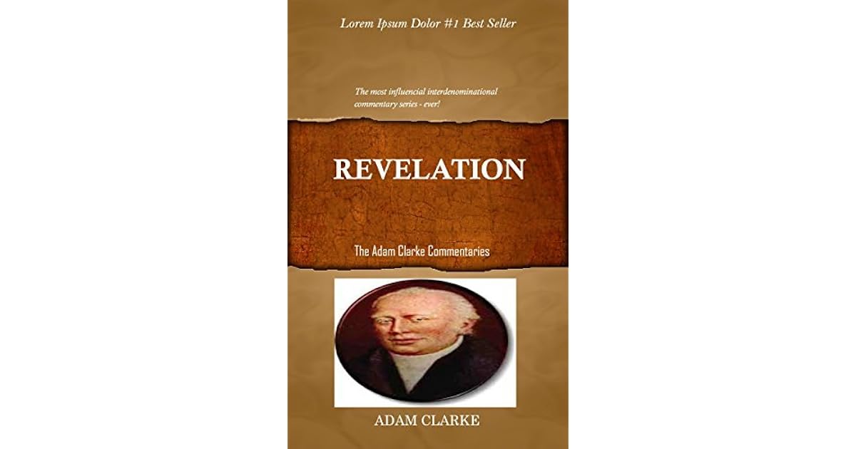 Clarke On Revelation: Adam Clarke's Bible Commentary by Adam Clarke