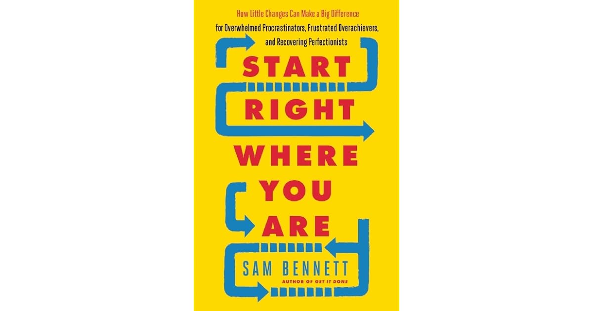 Start Right Where You Are: How Little Changes Can Make a Big Difference ...