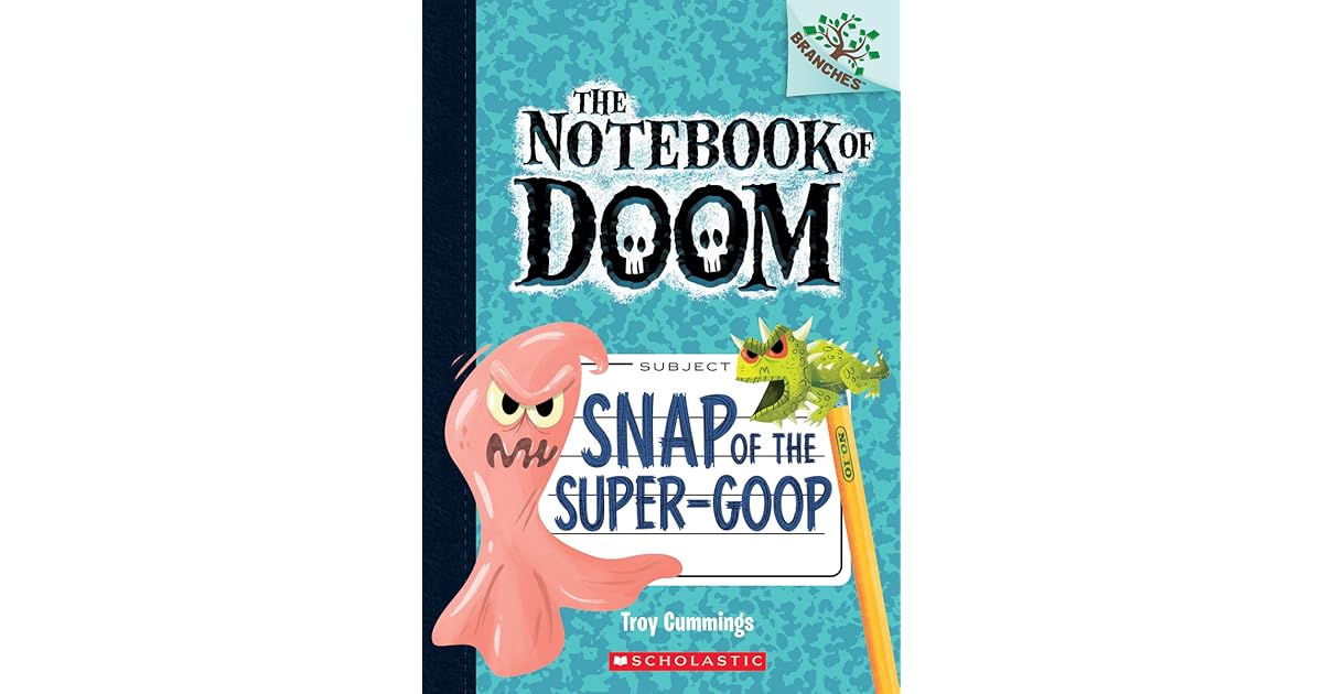 Snap of the Super-Goop: A Branches Book by Troy Cummings