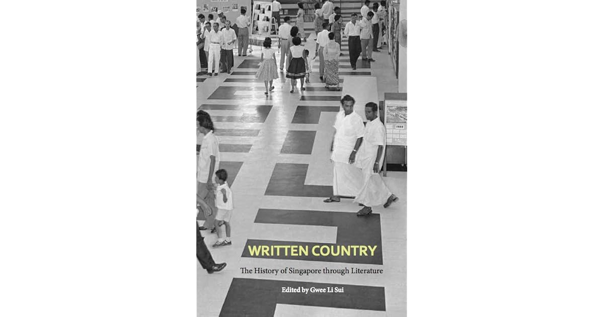 Written Country: The History of Singapore through Literature by Gwee Li Sui