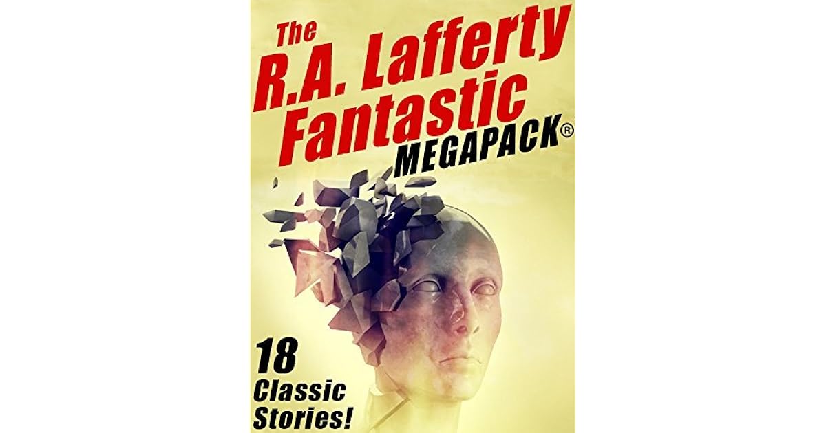 The R.A. Lafferty Fantastic MEGAPACK® by R.A. Lafferty