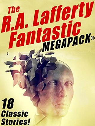 The R.A. Lafferty Fantastic MEGAPACK® by R.A. Lafferty