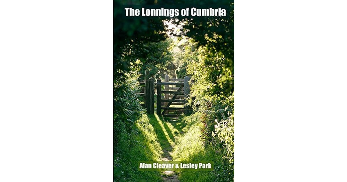 The Lonnings of Cumbria by Alan Cleaver