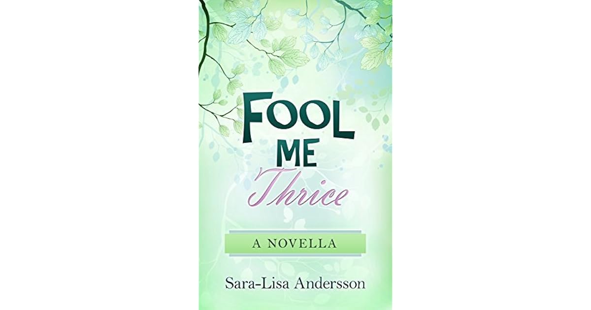 Fool Me Thrice: A Novella by Sara-Lisa Andersson