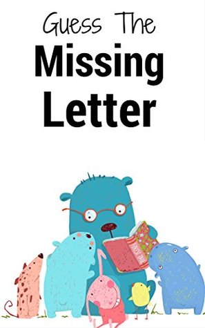 Guess the Missing Letter by Lisa M. Rusczyk