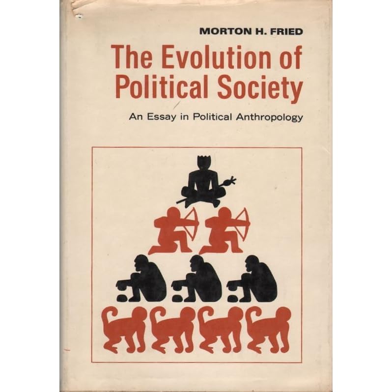 The Evolution of Political Society: An Essay in Political Anthropology ...