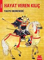 The Life-Giving Sword: Secret Teachings from the House of the Shogun by ...