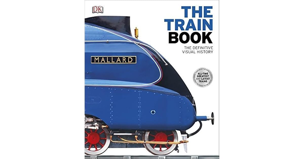 The Train Book: The Definitive Visual History by DK Publishing