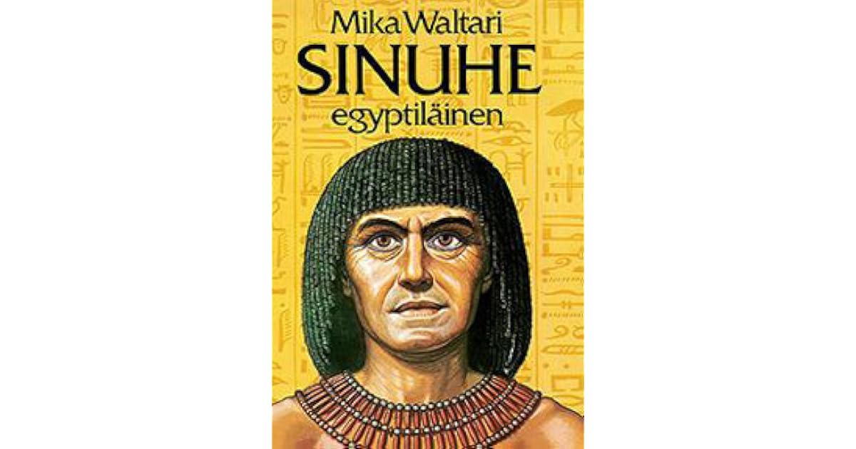 Sinuhe egyptiläinen by Mika Waltari