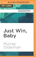 Just Win, Baby: The Al Davis Story by Murray Olderman