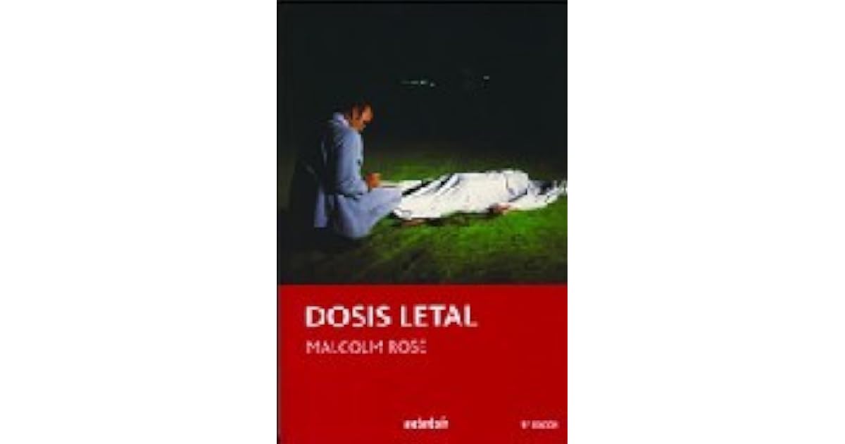 Dosis letal by Malcolm Rose