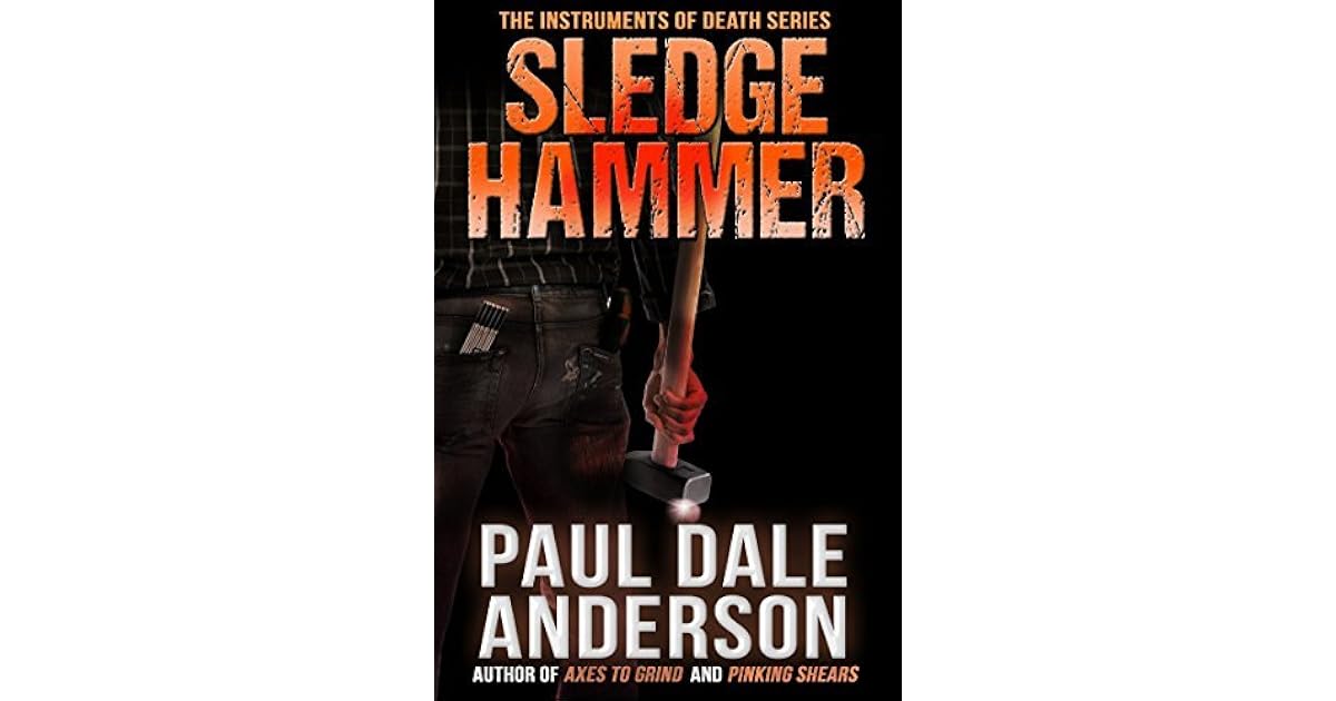 Sledgehammer by Paul Dale Anderson