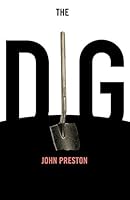 The Dig by John Preston