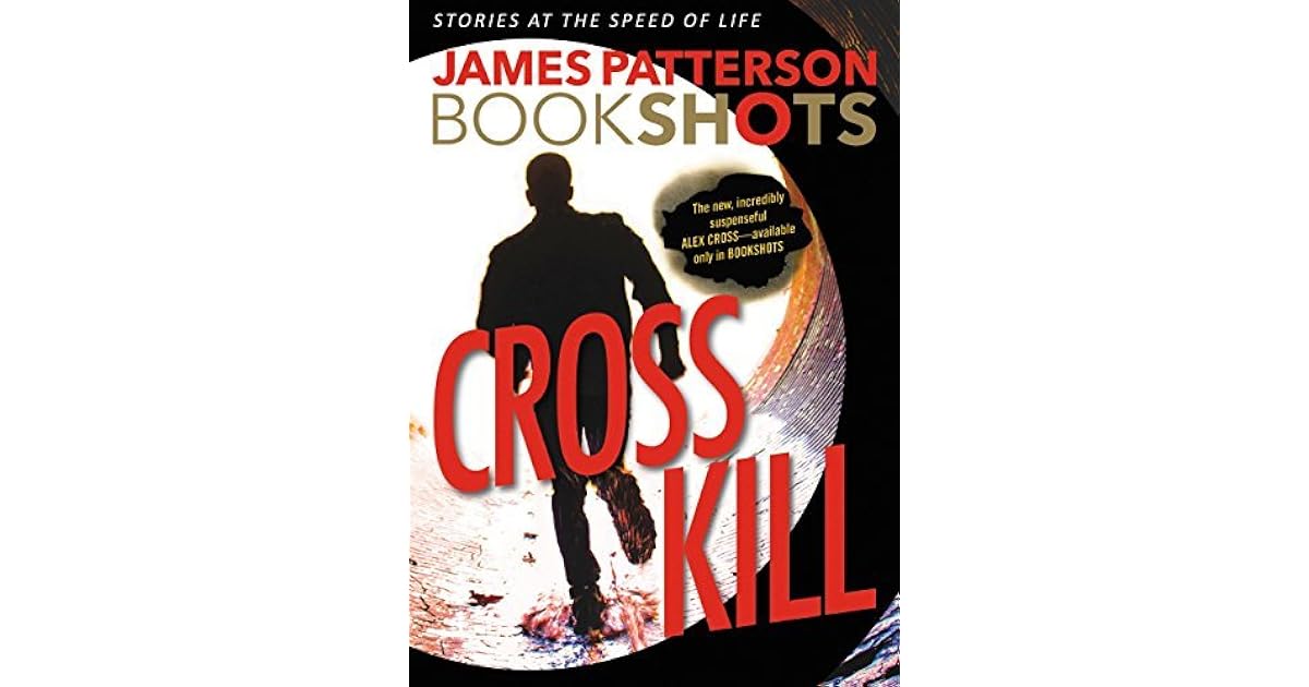 Cross Kill (Alex Cross #23.5) by James Patterson