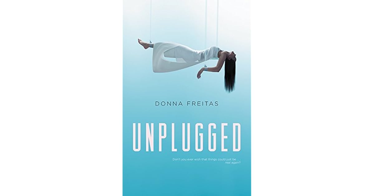 Unplugged (The Wired, #1) by Donna Freitas