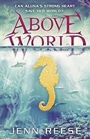 Above World (Above World, #1) by Jenn Reese