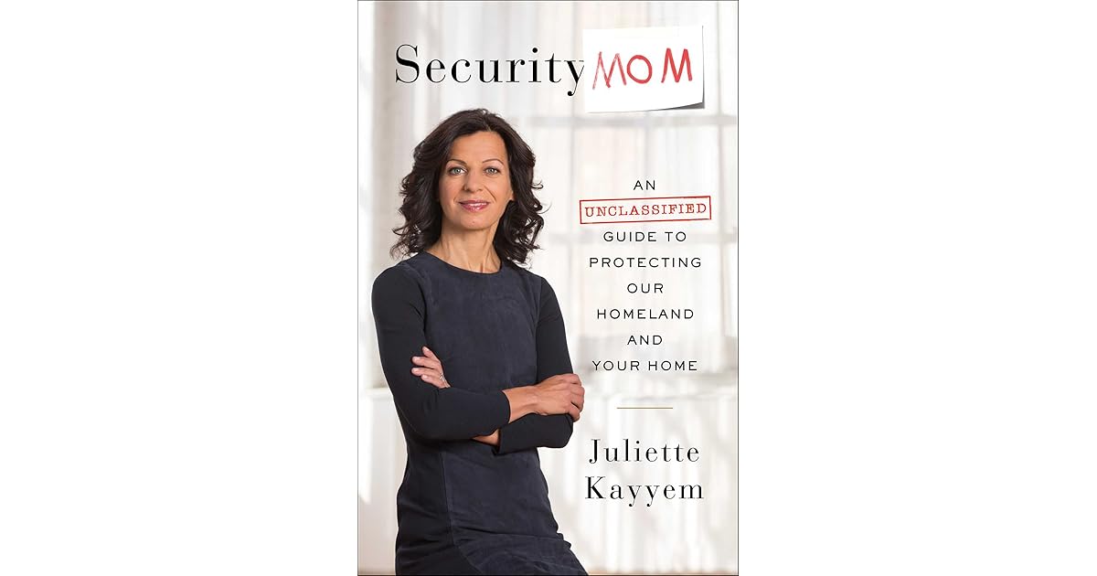Security Mom: An Unclassified Guide to Protecting Our Homeland and Your ...