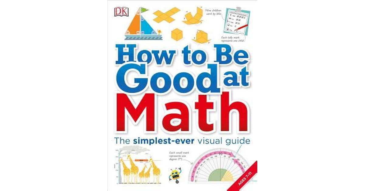 How to Be Good at Math by D.K. Publishing