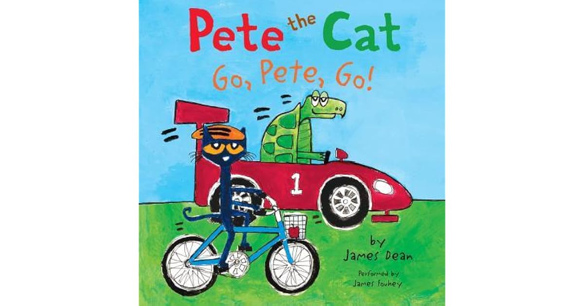 Pete the Cat: Go, Pete, Go! by James Dean