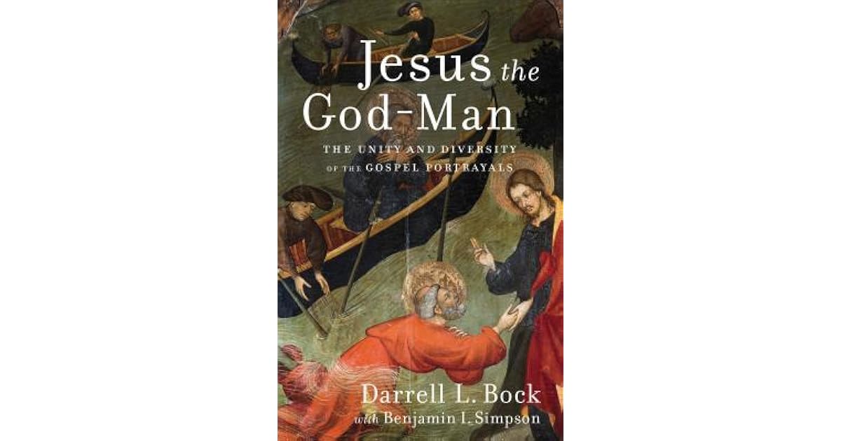 Jesus the God-Man: The Unity and Diversity of the Gospel Portrayals by ...