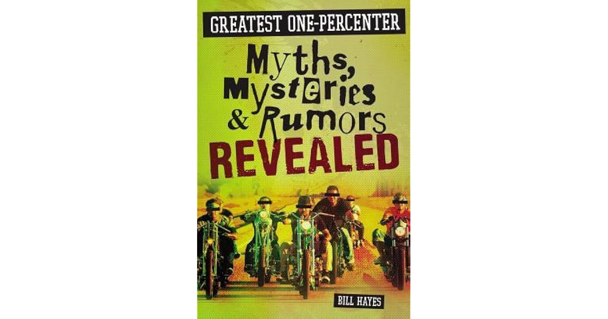 Book giveaway for Greatest One-Percenter Myths, Mysteries, and Rumors ...