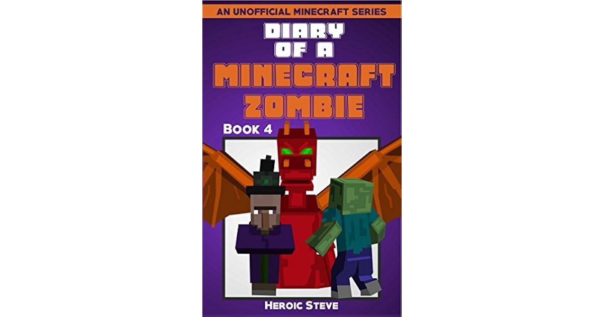Diary of a Minecraft Zombie Book 4 by Heroic Steve