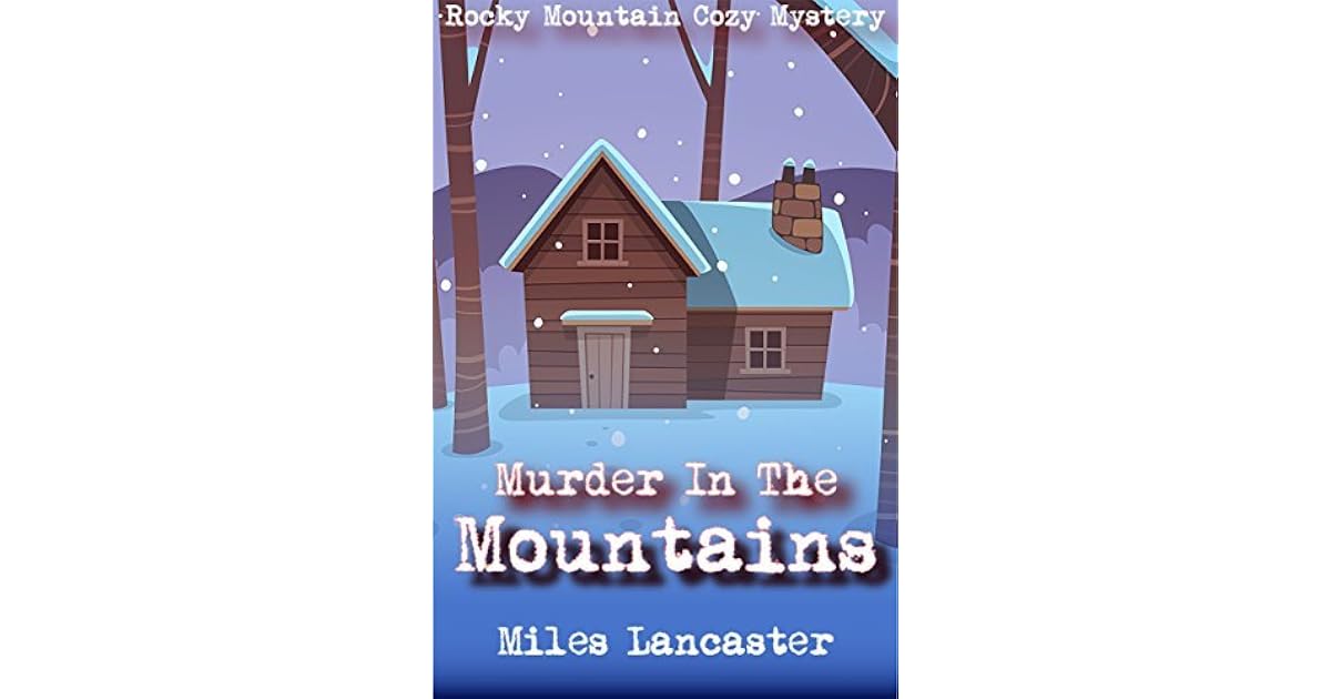 Murder in the Mountains by Miles Lancaster