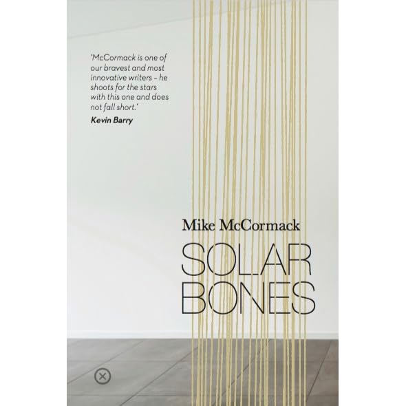 Solar Bones by Mike McCormack — Reviews, Discussion, Bookclubs, Lists